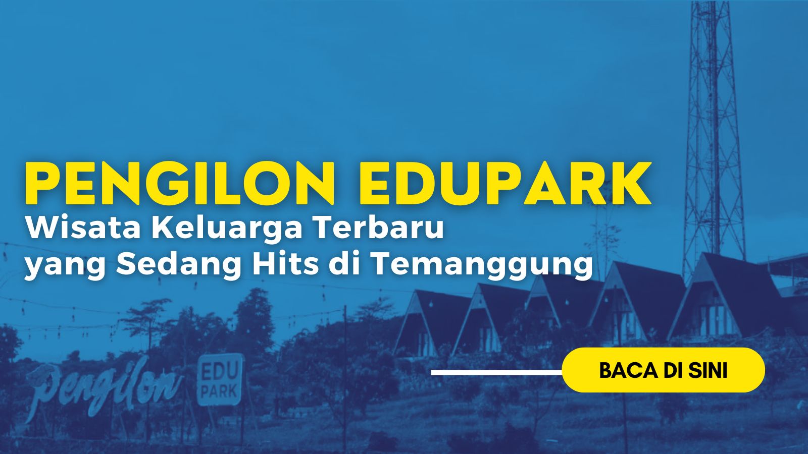 Pengilon Edupark, Wisata Keluarga Terbaru yang Sedang Hits di Temanggung