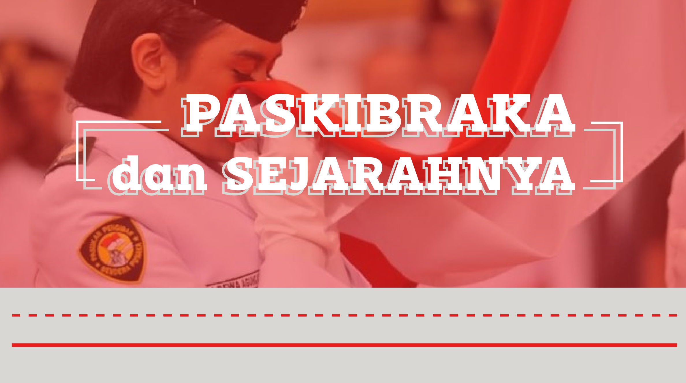 Paskibraka dan Sejarahnya
