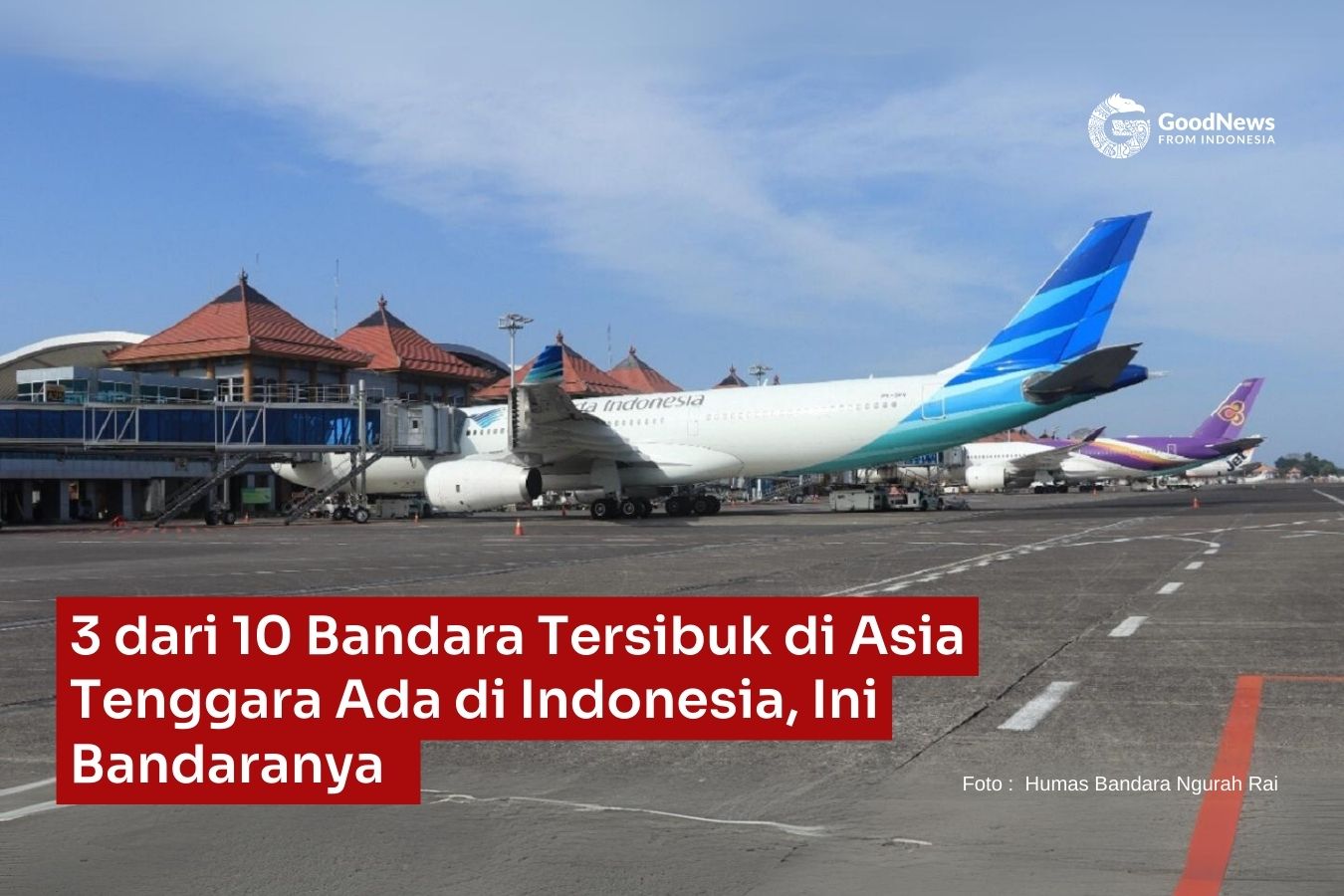 3 dari 10 Bandara Tersibuk di Asia Tenggara Ada di Indonesia, Ini Bandaranya