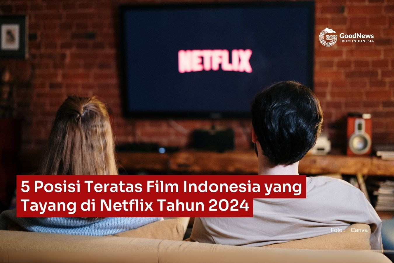 5 Film Indonesia dengan Jumlah Penonton Terbanyak di Netflix Sepanjang Tahun 2024