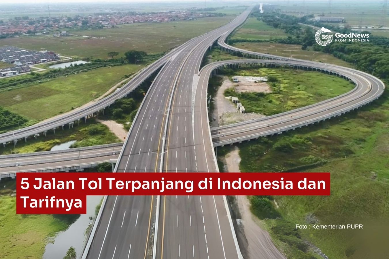 5 Jalan Tol Terpanjang di Indonesia dan Tarifnya