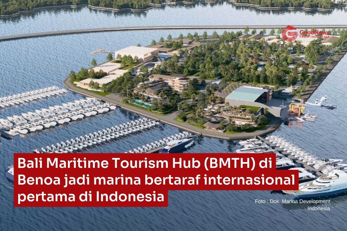 Bali Maritime Tourism Hub (BMTH) di Benoa jadi marina bertaraf ...