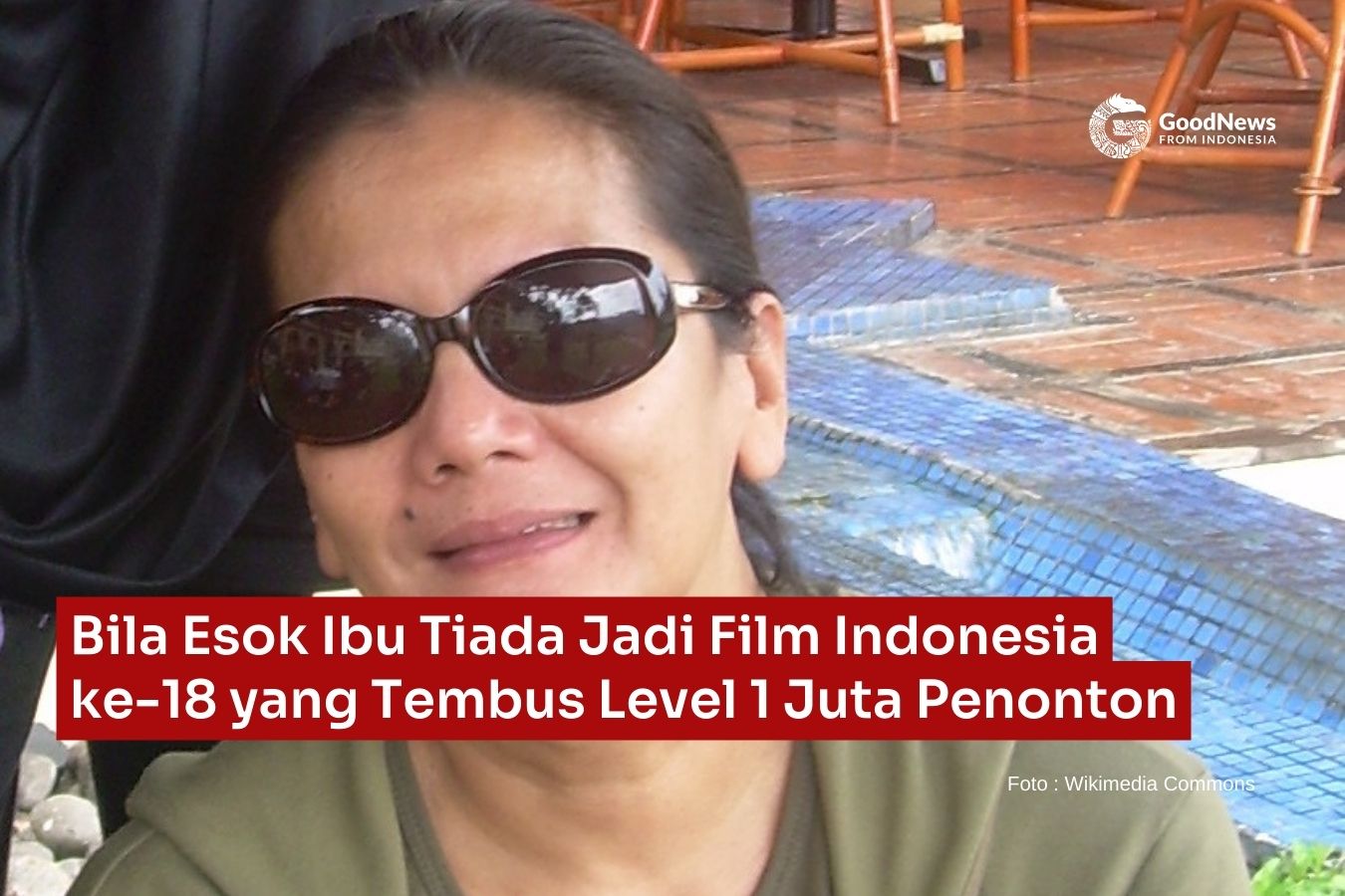 Bila Esok Ibu Tiada Jadi Film Indonesia ke-18 yang Tembus Level 1 Juta Penonton