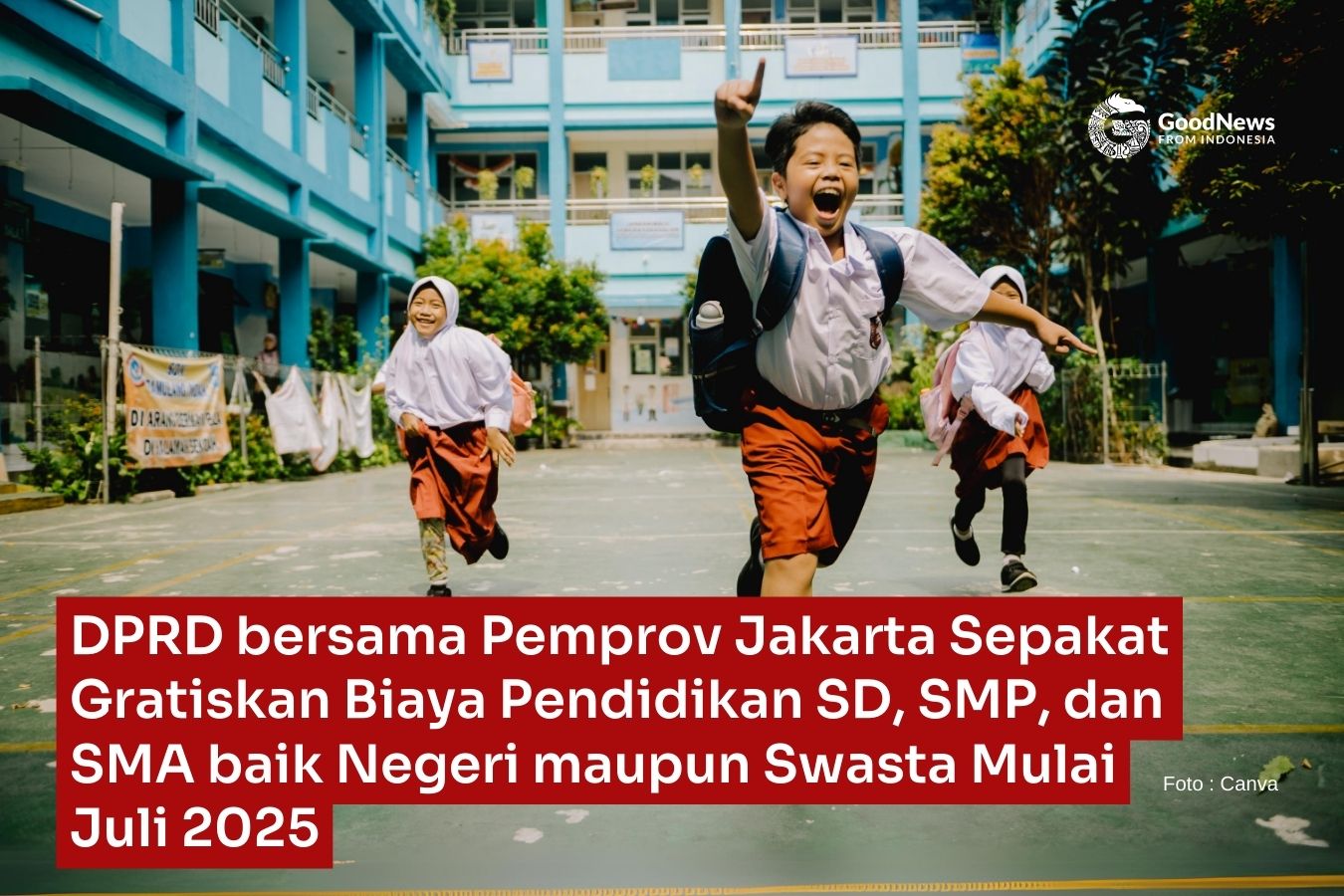 DPRD bersama Pemprov Jakarta Sepakat Gratiskan Biaya Pendidikan SD, SMP, dan SMA baik Negeri ...