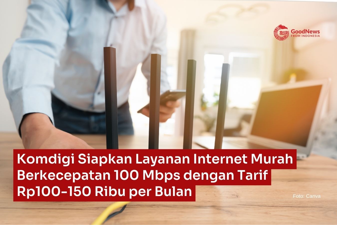 Komdigi Siapkan Layanan Internet Murah Berkecepatan 100 Mbps dengan ...