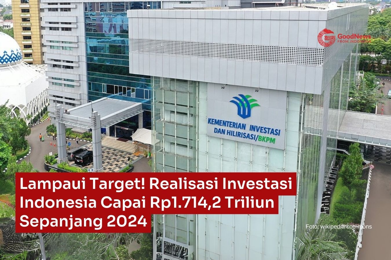 Lampaui Target! Realisasi Investasi Indonesia Capai Rp1.714,2 Triliun Sepanjang 2024