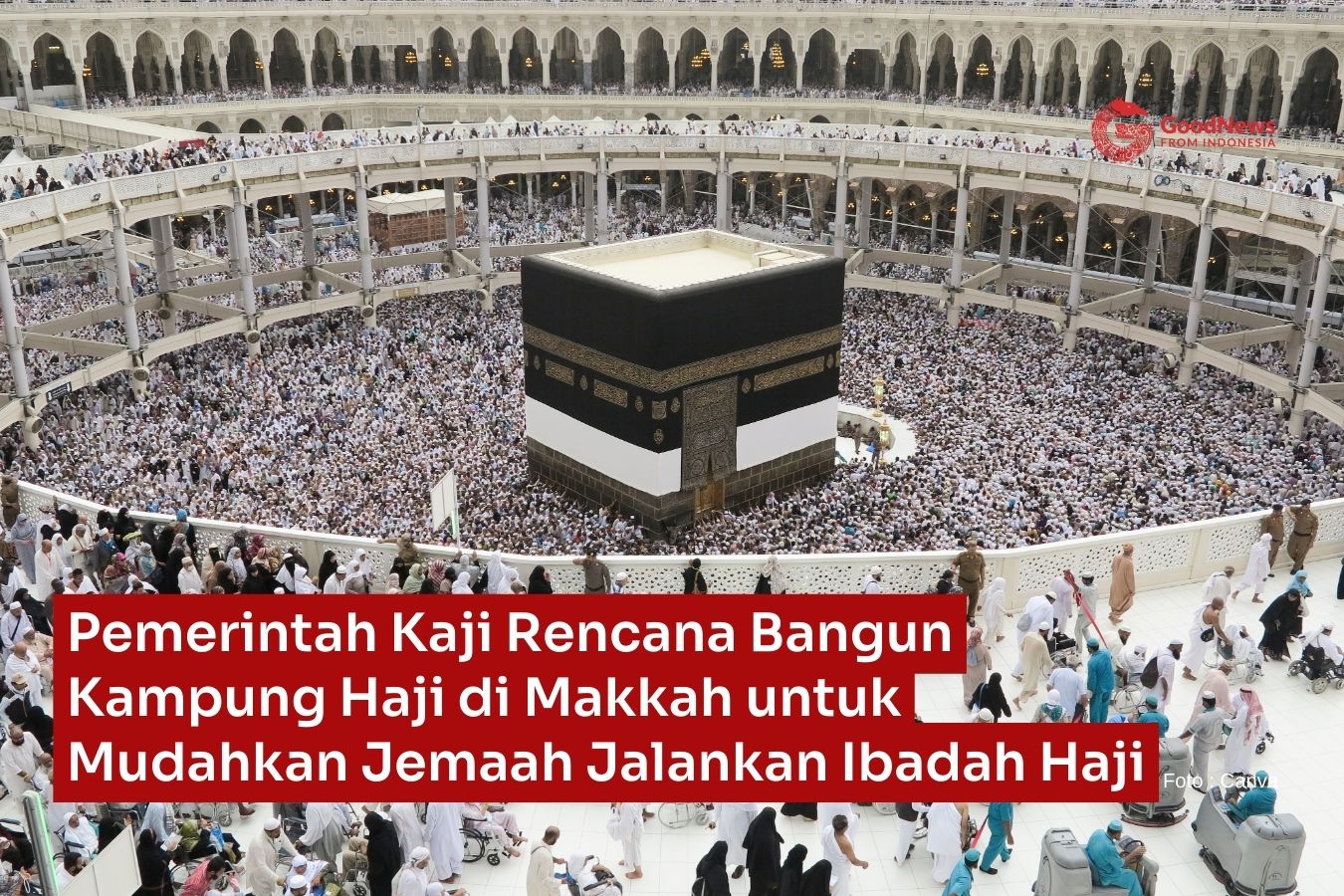 Pemerintah Kaji Rencana Bangun Kampung Haji Di Makkah Untuk Mudahkan