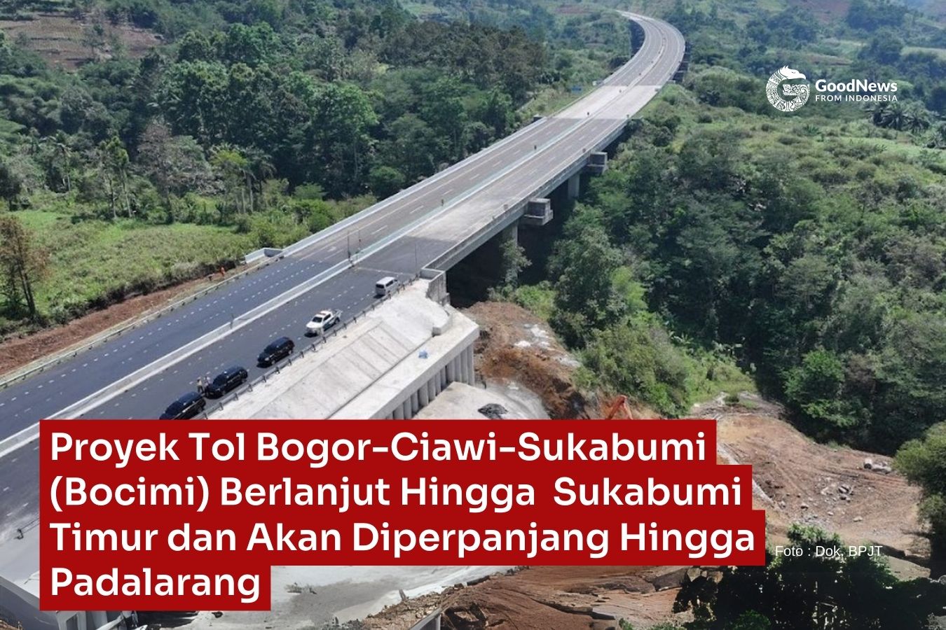Proyek Tol Bogor-Ciawi-Sukabumi (Bocimi) Berlanjut Hingga Sukabumi Timur dan Akan Diperpanjang ...