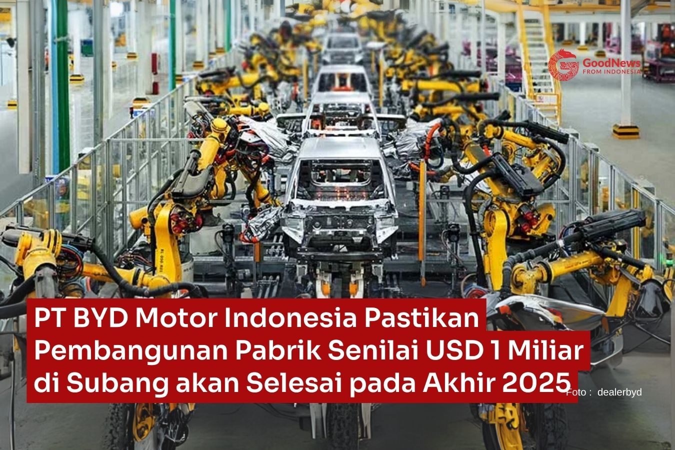 PT BYD Motor Indonesia Pastikan Pembangunan Pabrik Senilai USD 1 Miliar ...