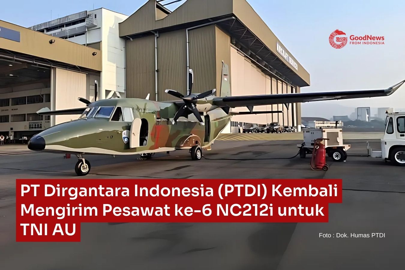 PT Dirgantara Indonesia (PTDI) Kirimkan Pesawat ke-6 NC212i untuk TNI AU