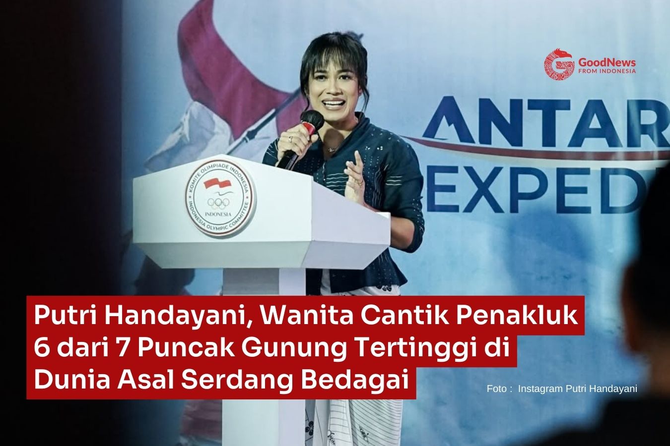 Putri Handayani, Wanita Cantik Penakluk 6 dari 7 Puncak Gunung Tertinggi di Dunia Asal Serdang ...