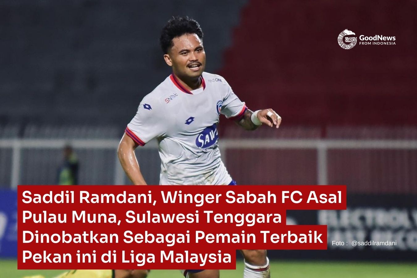 Saddil Ramdani, Winger Sabah FC Asal Pulau Muna, Sulawesi Tenggara ...