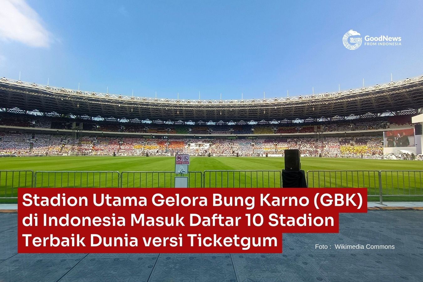 Stadion Utama Gelora Bung Karno (GBK) di Indonesia Masuk Daftar 10 Stadion Terbaik Dunia versi ...