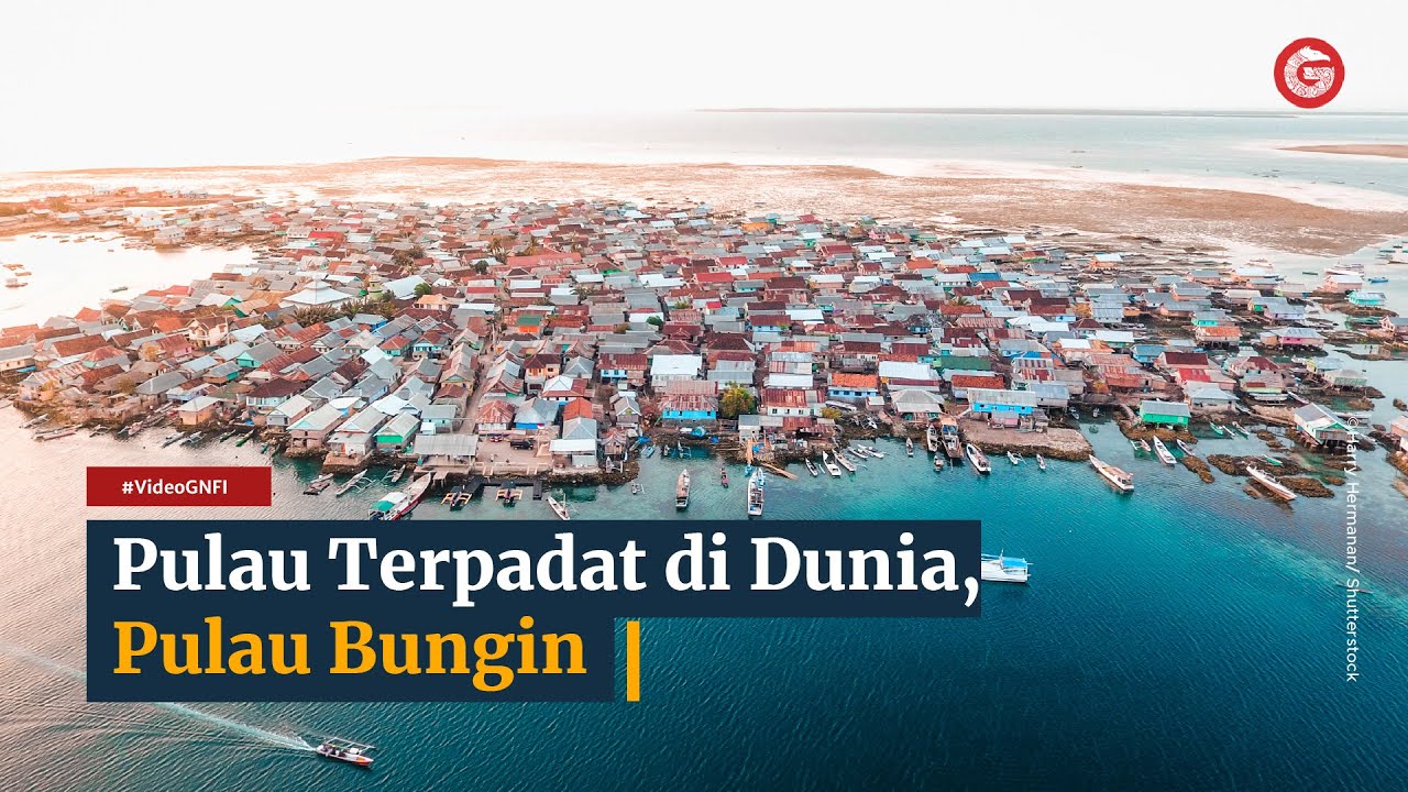 Pulau Bungin, Pulau Kecil Terpadat di Dunia