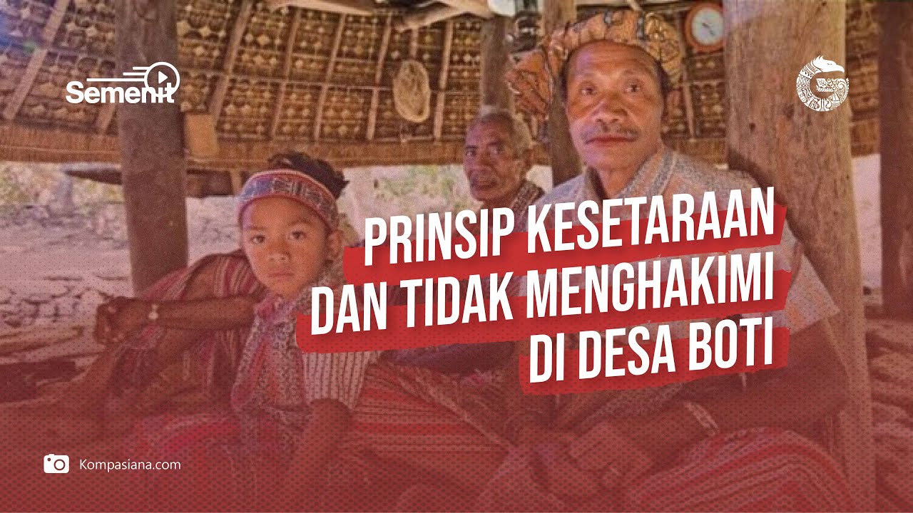 Suku Boti Penganut Prinsip Kesetaraan dan Tidak Menghakimi